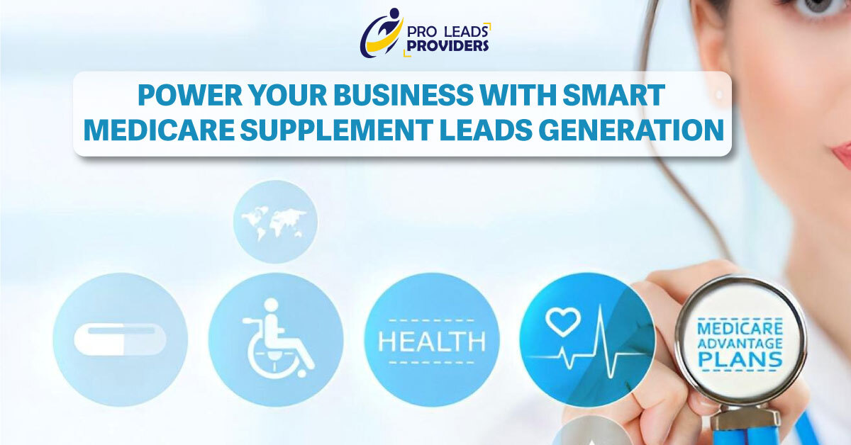 Medicare Supplement Leads Generation | Exclusive Leads ...